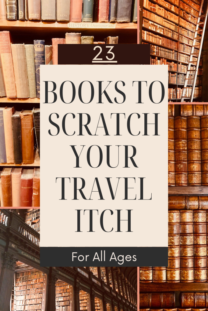 Books To Scratch Your Travel Itch (For All Ages) - The Stickered Suitcase