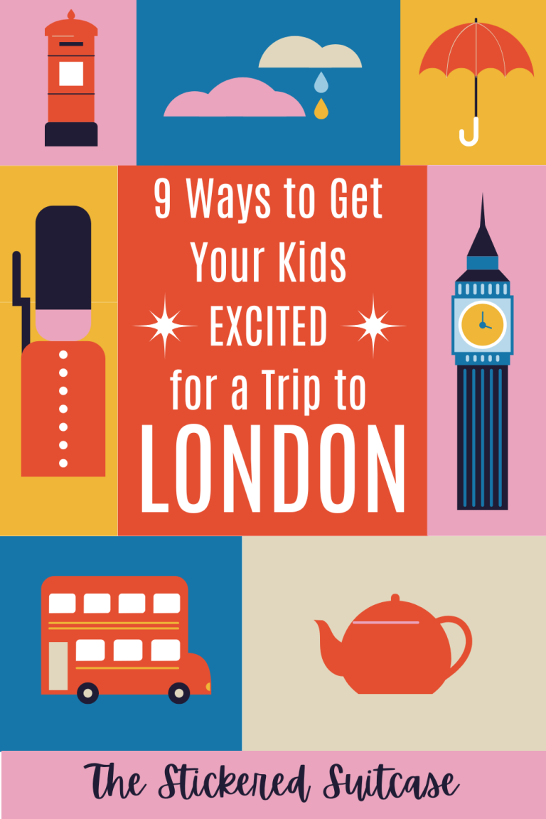 9 Ways to Get Your Kids Excited For A Trip to London - The Stickered ...